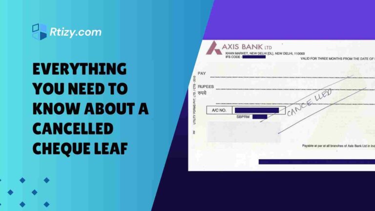 Everything You Need to Know About a Cancelled Cheque Leaf - Rtizy